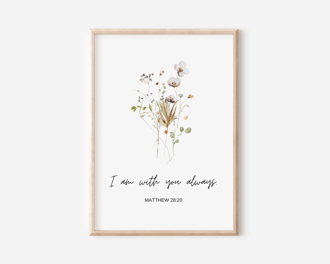 Matthew 28:20, I Am With You Always, Bible Verse Wall Art, Christian ...