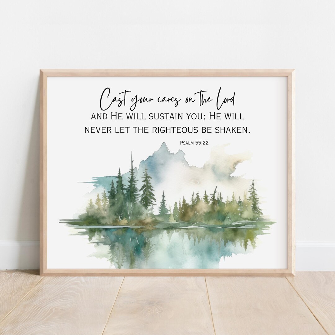 Psalm 55:22, Cast Your Cares on the Lord and He Will Sustain You, Bible ...