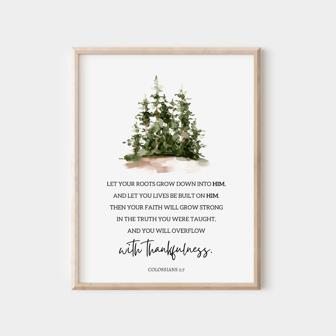 Colossians 2:7 Let Your Roots Grow Down Into Him, Bible Verse Wall Art ...