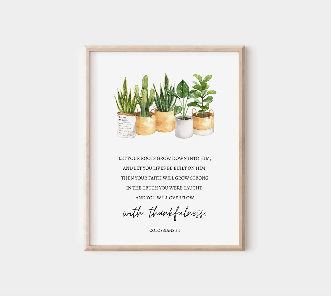 Colossians 2:7 Let Your Roots Grow Down Into Him, Bible Verse Wall Art ...