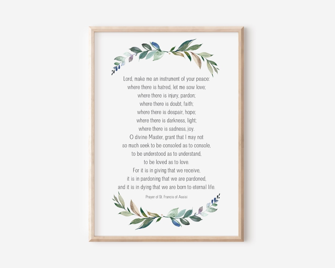 Prayer of St. Francis of Assisi, Lord Make Me an Instrument of Your ...