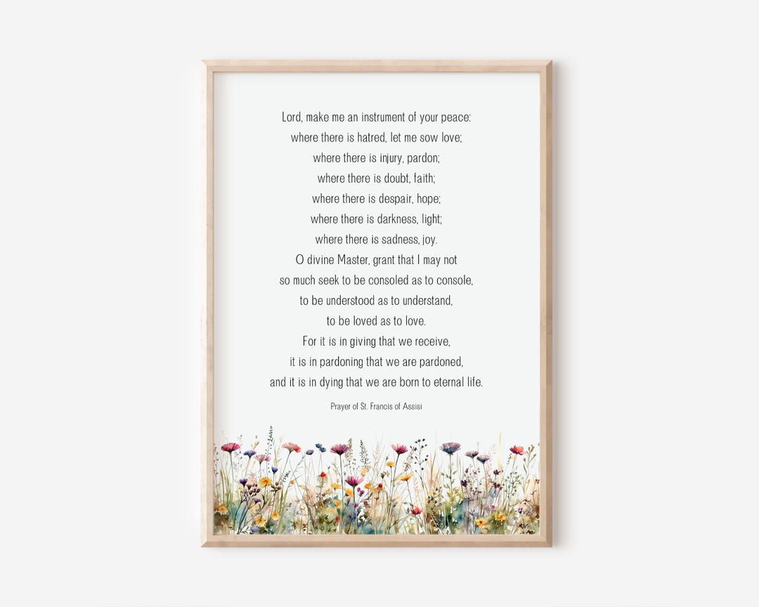 Prayer of St. Francis of Assisi, Lord Make Me an Instrument of Your ...
