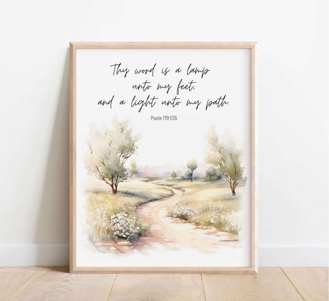 Psalm 119:105, Thy Word is a Lamp Unto My Feet and a Light Unto My Path ...