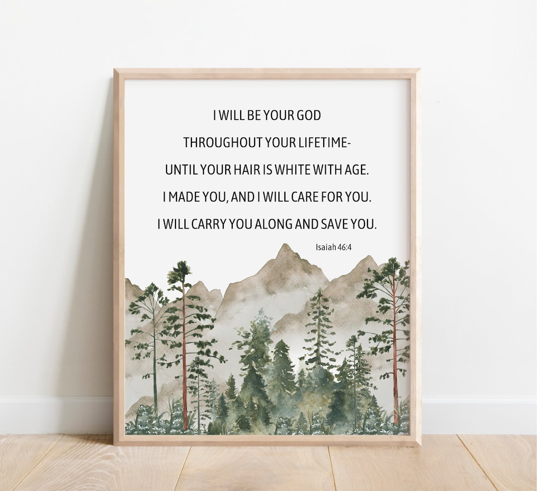 Isaiah 46:4, I Will Be Your God Throughout Your Lifetime, Bible Verse ...