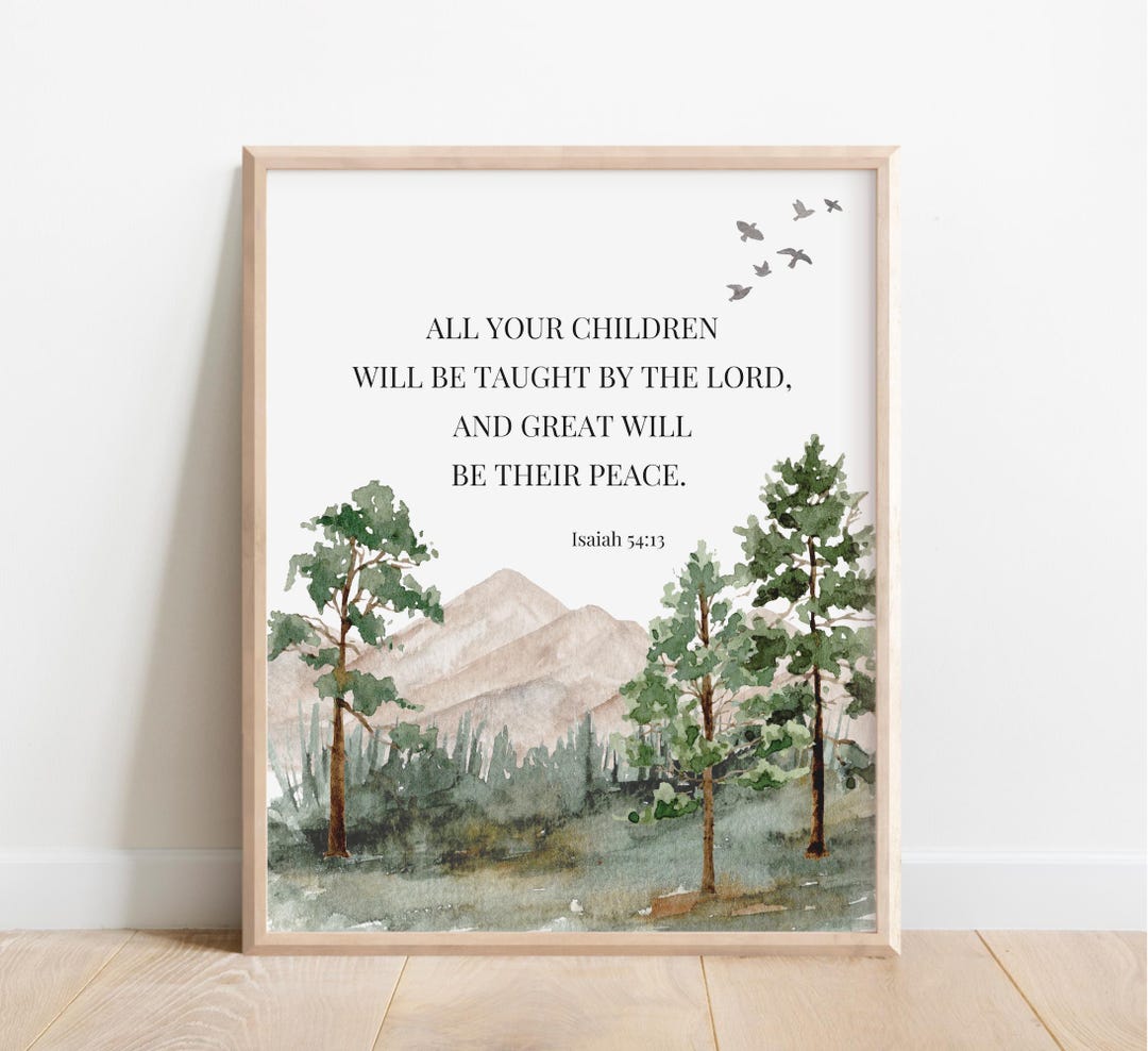 Jesaja 54:13, Alle Ihre Kinder werden vom Herrn gelehrt und groß wird ...