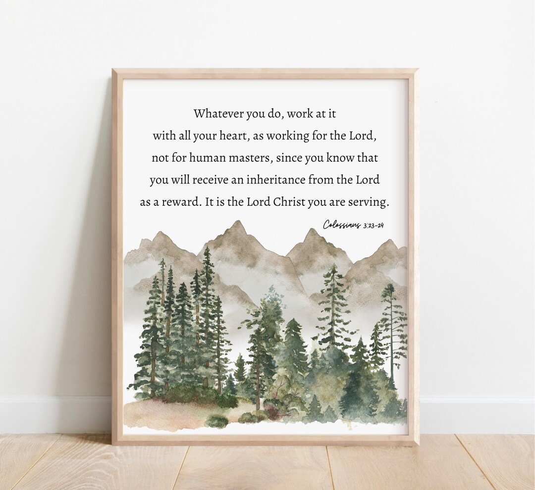 Colossians 3:23-24, Whatever You Do Work at It With All Your Heart ...