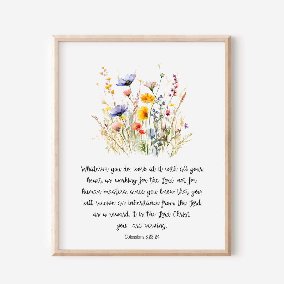 Colossians 3:23-24, Whatever You Do Work at It With All Your Heart as ...