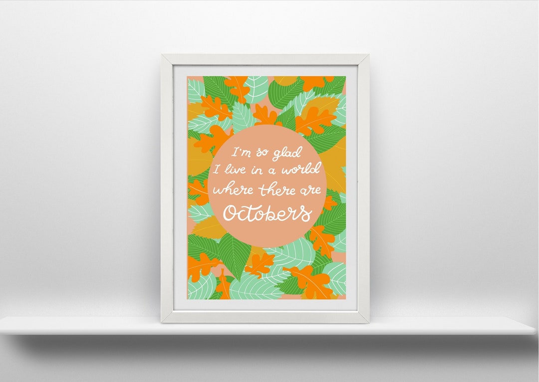 Anne of Green Gables Quote Art Print, A World Where There Are Octobers ...