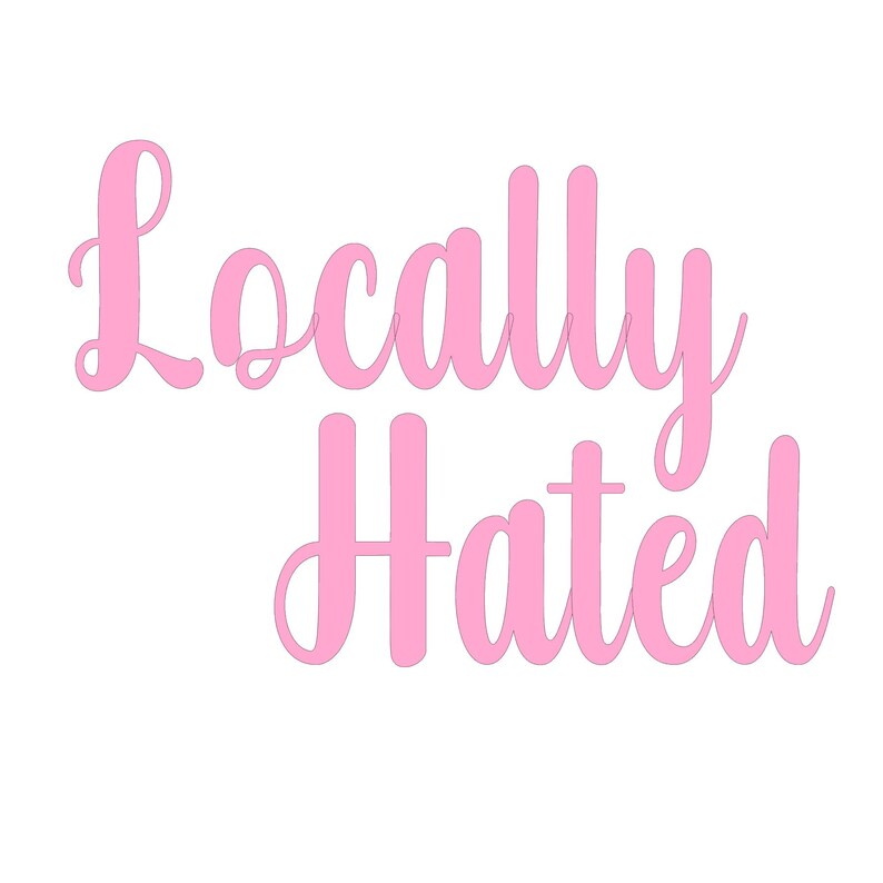 Locally Hated Vinyl Decal Car Window - Etsy