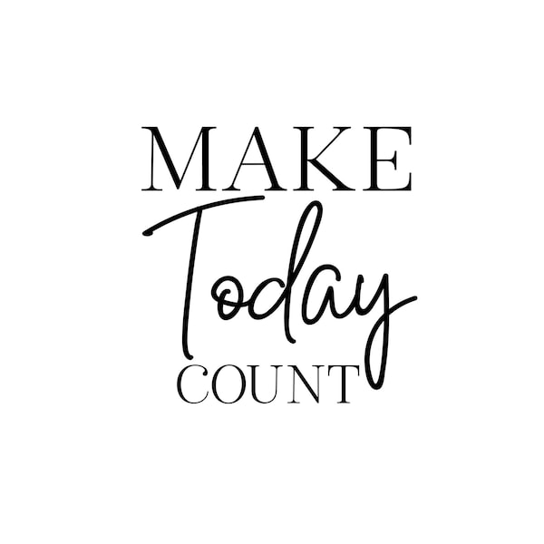 Make Today Count - Etsy