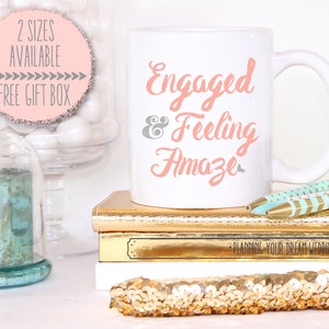 Engaged and Feeling Amaze Mug- Bride to Be Engagement Gift - Etsy