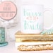 Because I'm the Bride Custom Mug- Bride to Be Engagement Gift - Etsy