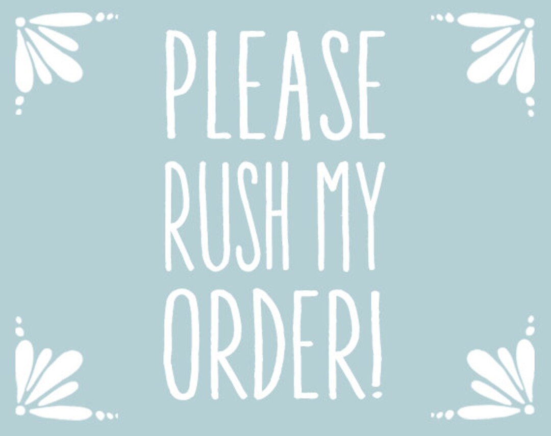 Rush Processing - Please Rush My Order! - Etsy