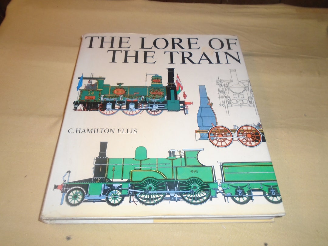 The Lore of the Train by C. Hamilton Ellis Hardcover Book With Dust ...