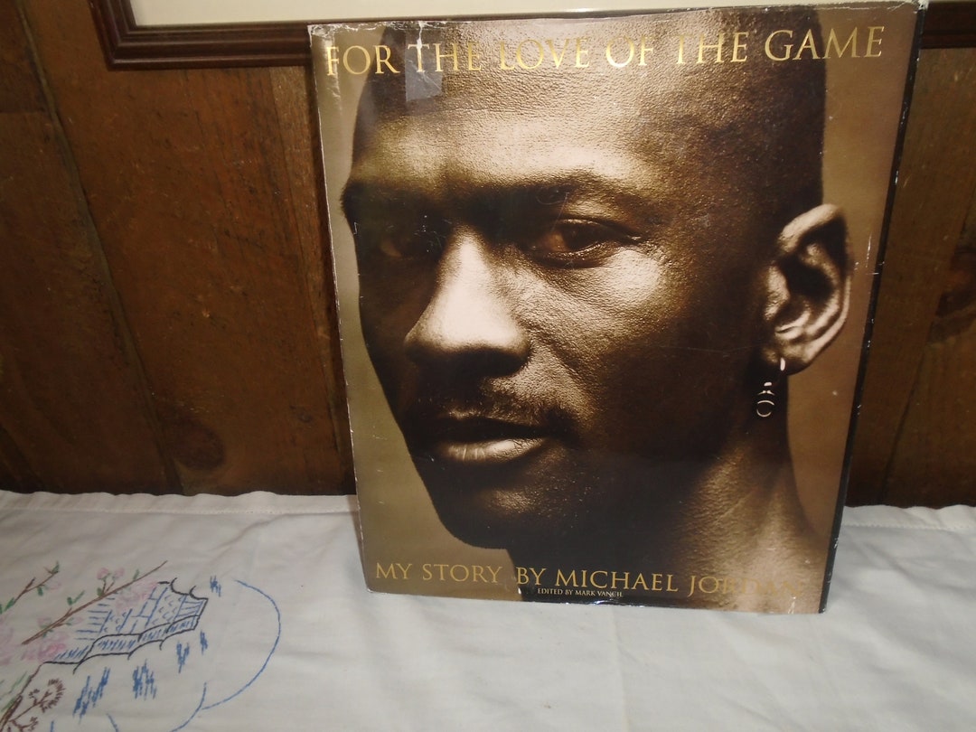 For the Love of the Game My Story by Michael Jordan Edited by Mark ...