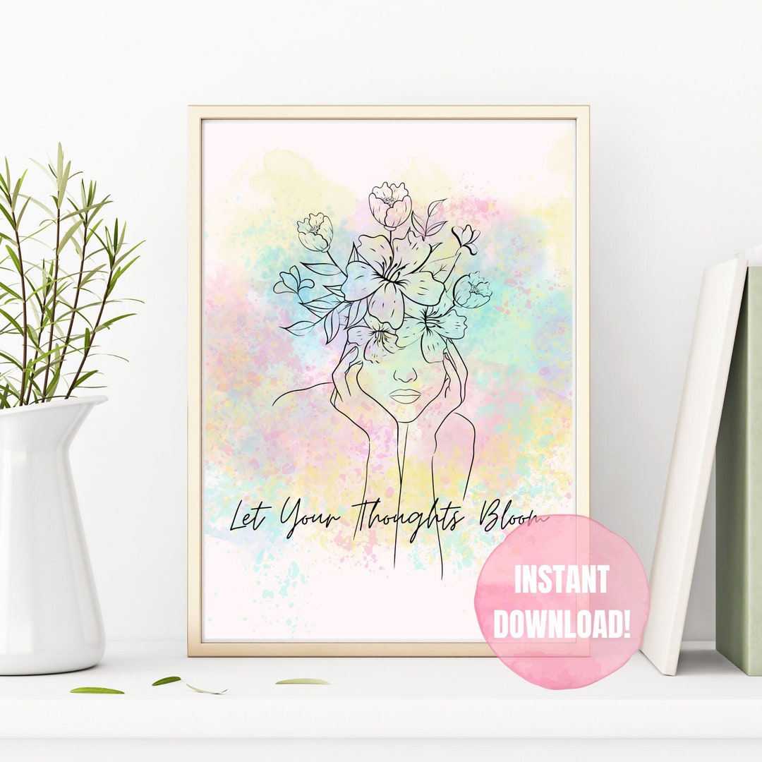 Let Your Thoughts Bloom Printable Watercolor Floral Poster With Woman, Inspirational Quote Wall ...