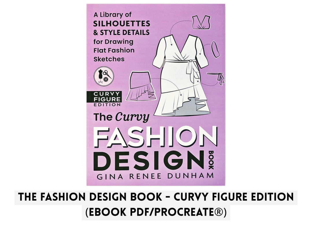 The Curvy Fashion Design Book - Curvy/plus-size Edition (ebook PDF ...