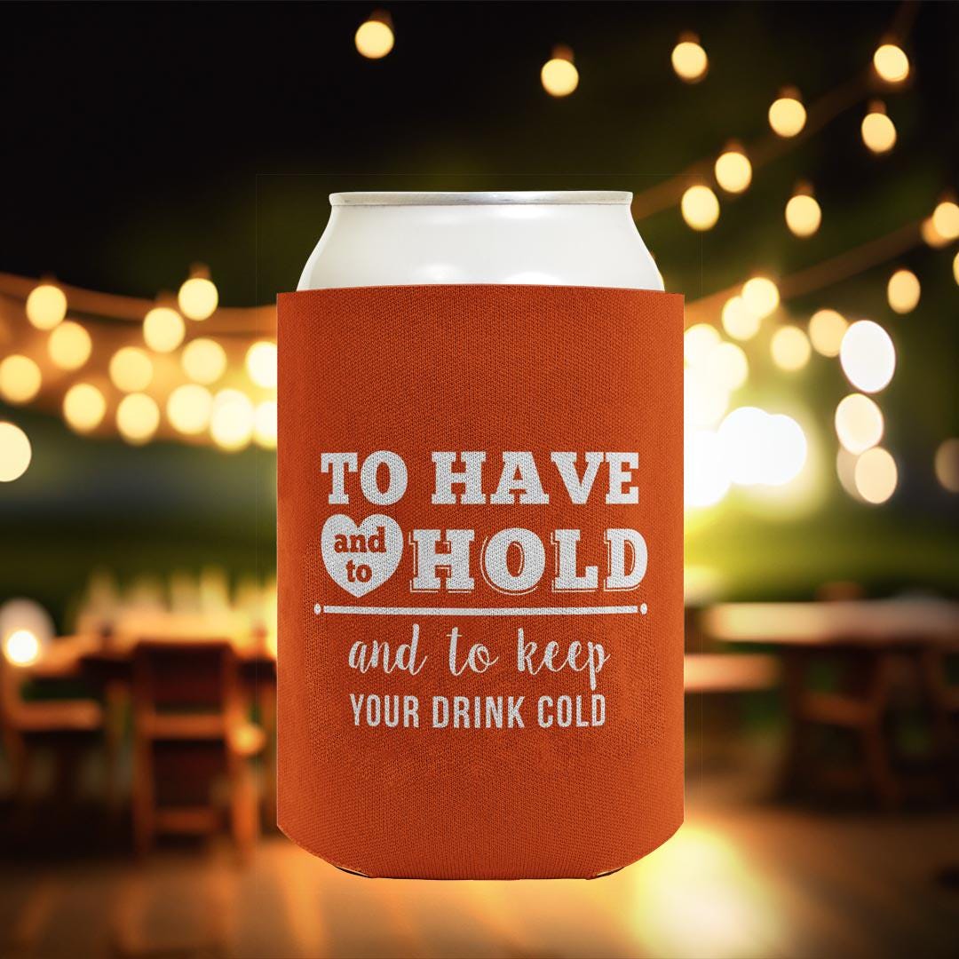 Personalized Wedding Drink Sleeve: Have Hold Keep Drink Cold Heart ...