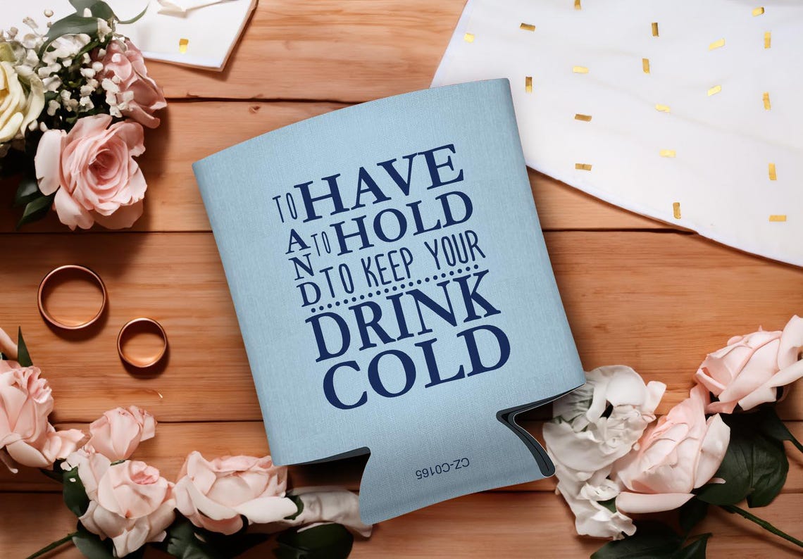 Personalized Wedding Drink Sleeve: to Have Hold Keep Drink Cold Names ...