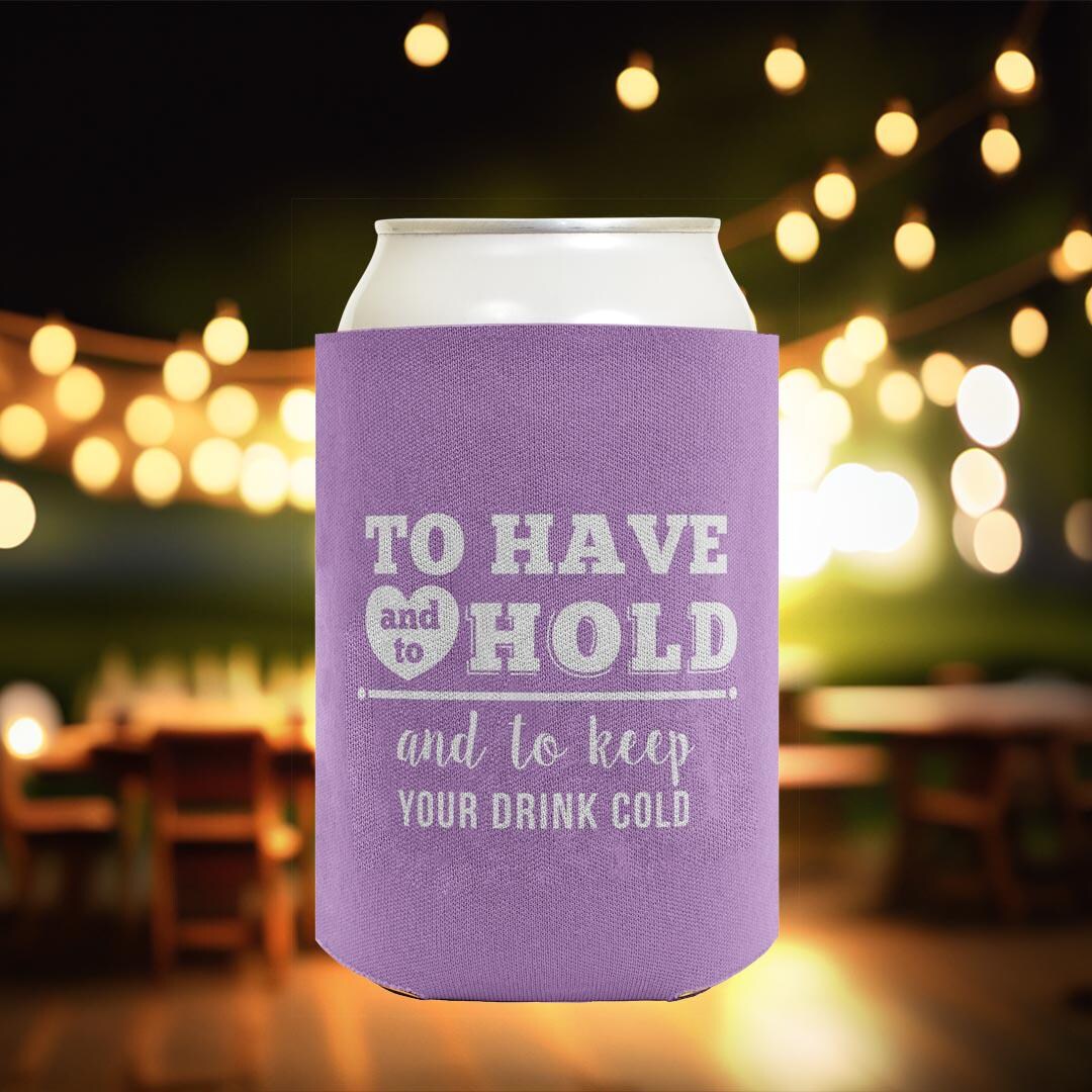 Personalized Wedding Drink Sleeve: Have Hold Keep Drink Cold Heart ...
