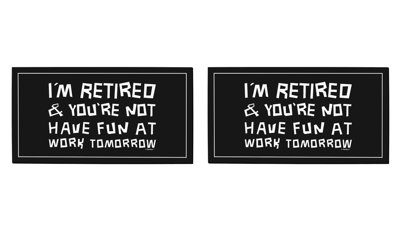 Retirement Gifts I'm Retired and You're Not Retirement | Etsy