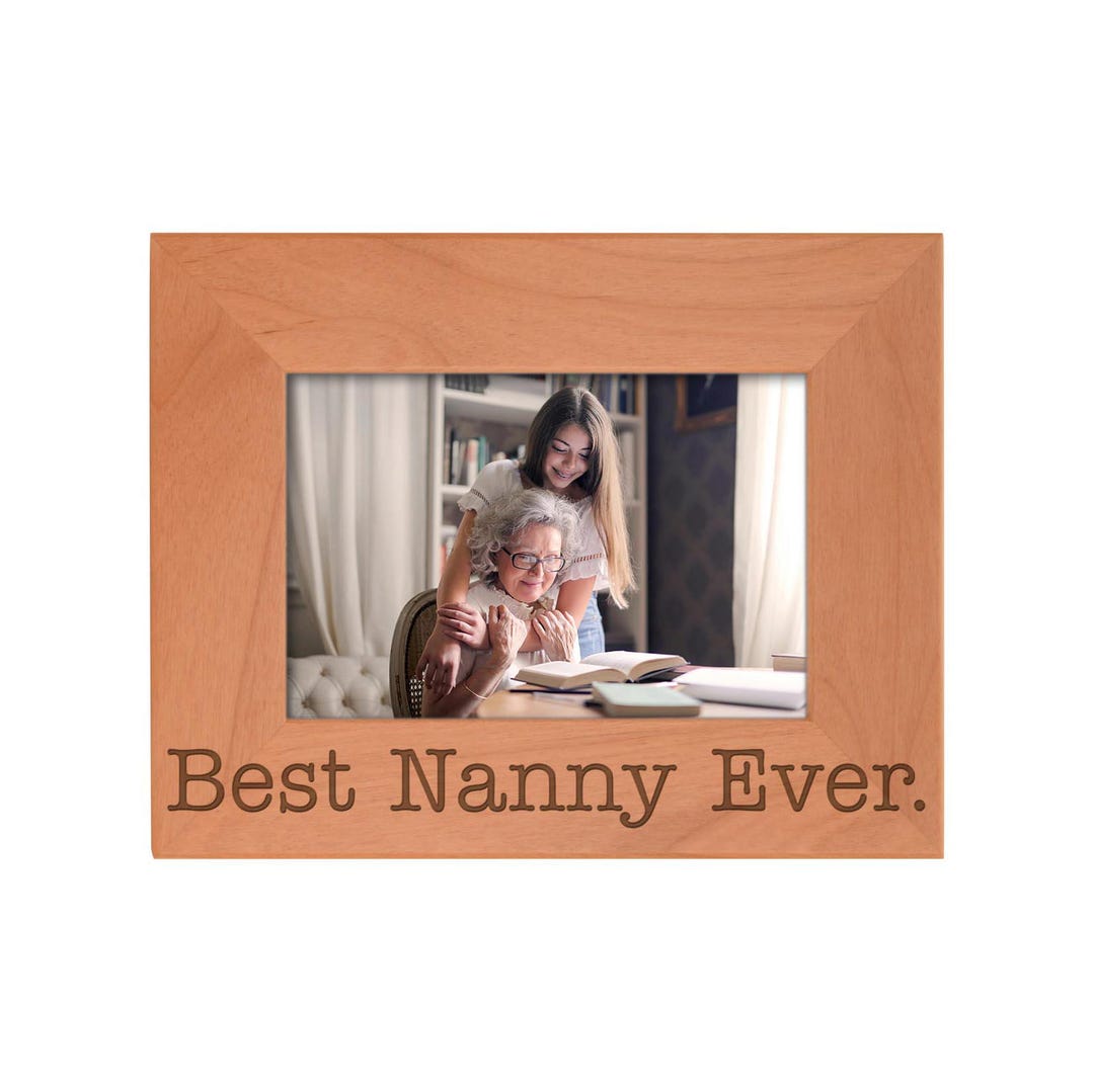 Grandma Photo Frame: Best Nanny Ever, 4x6/5x7/8x10 Laser Engraved Wood ...