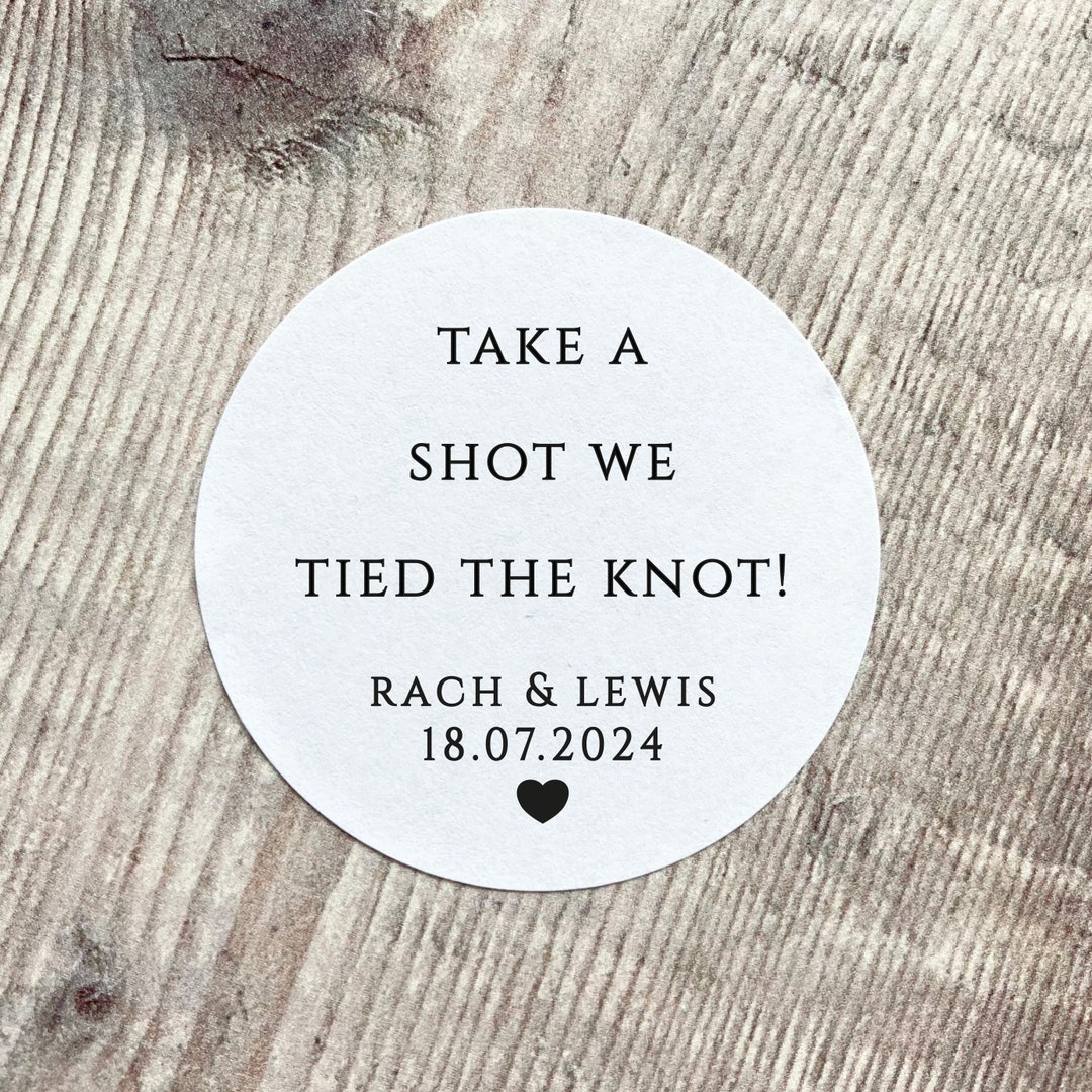 Take a Shot We Tied the Knot Stickers, Personalised Wedding Favour ...