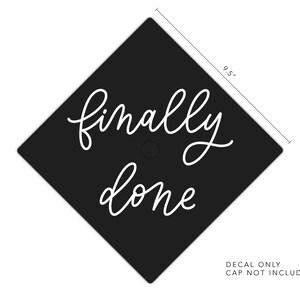 Finally Done Graduation Cap Vinyl Decal, Handlettered Modern ...
