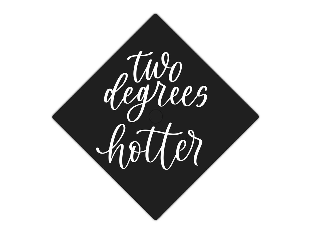 Two Degrees Hotter Master's Graduation Cap Vinyl Decal, Handlettered ...