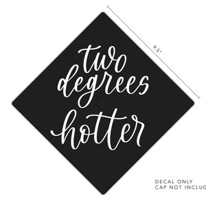 Two Degrees Hotter Master's Graduation Cap Vinyl Decal, Handlettered ...