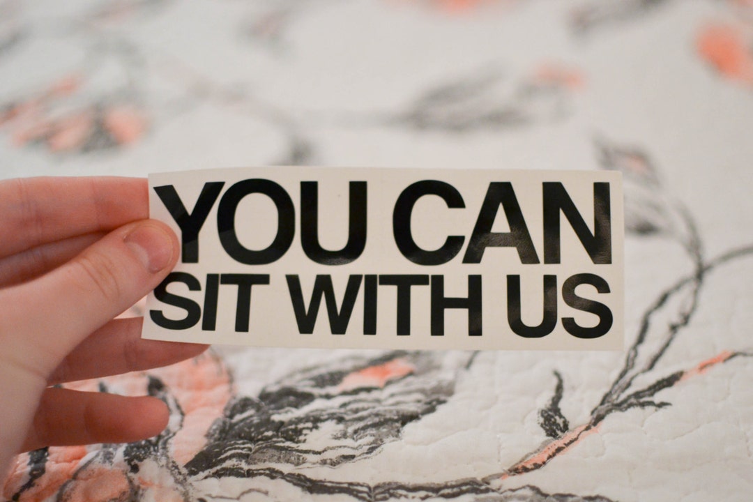 You Can Sit With Us Decal Vinyl Sticker Hand Lettered Unique Gift, Yeti ...