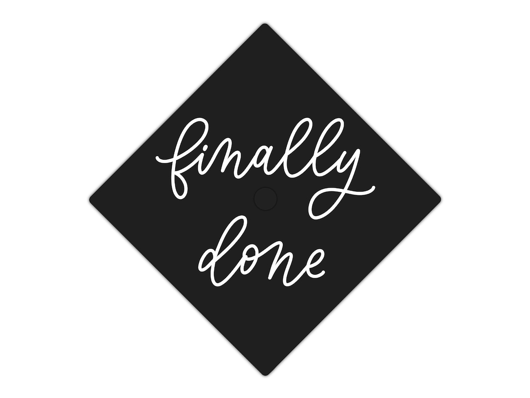 Finally Done Graduation Cap Vinyl Decal, Handlettered Modern ...