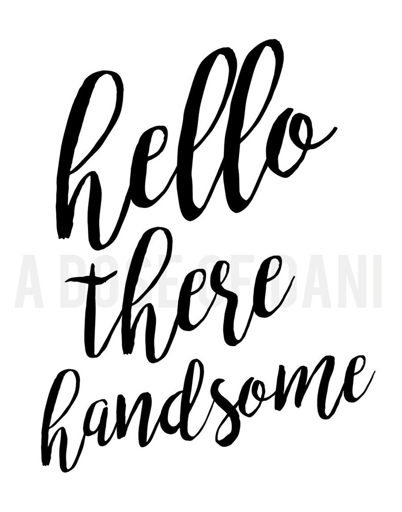 Instant Digital Download Hello There Handsome / Good Morning - Etsy