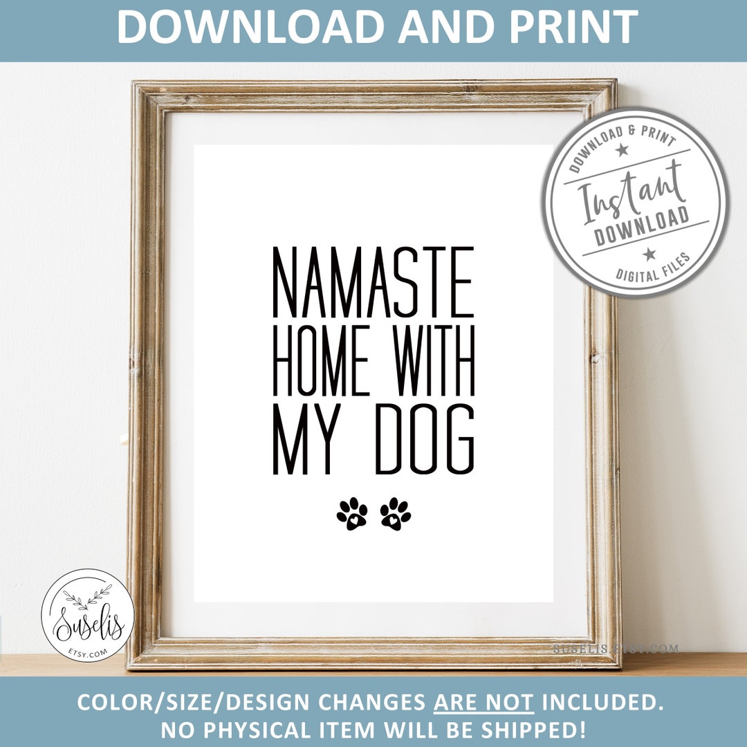 Printable, Namaste Home With My Dog, Print, Gift for Dog Lovers, Yoga ...
