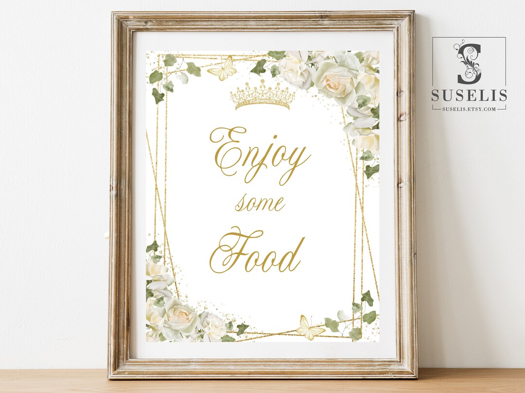 PRINTABLE Enjoy Some Food Sign, White Roses Ivy, Desserts, Butterfly ...