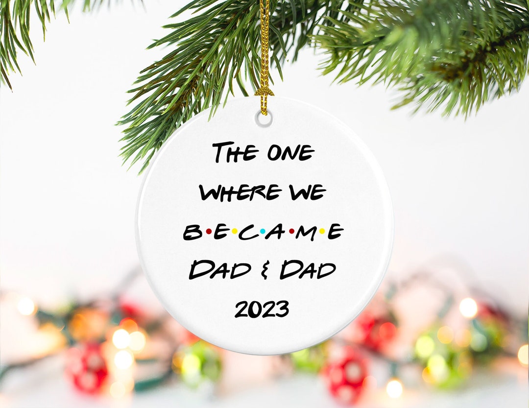 The One Where We Became Dad & Dad, Custom Friends Ornament, New Parents ...