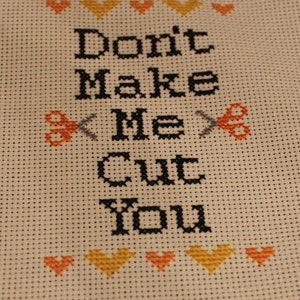 Don't Make Me Cut You - Offensive and Adorable Cross Stitch PATTERN - Etsy
