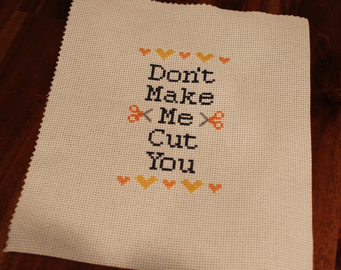 Don't Make Me Cut You Offensive and Adorable Cross Stitch PATTERN - Etsy