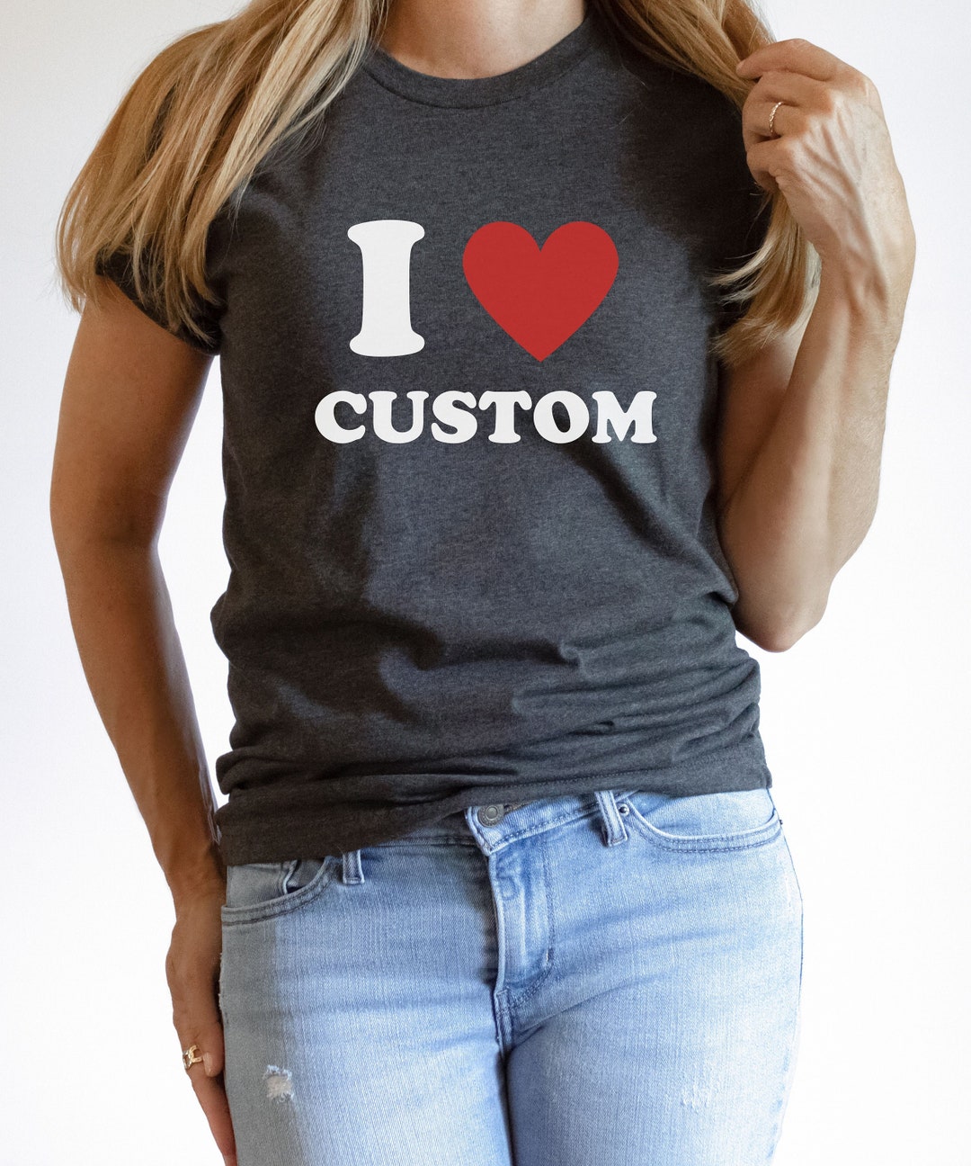 I Love Custom Text Shirt I Heart Personalized Tee Family Matching ...