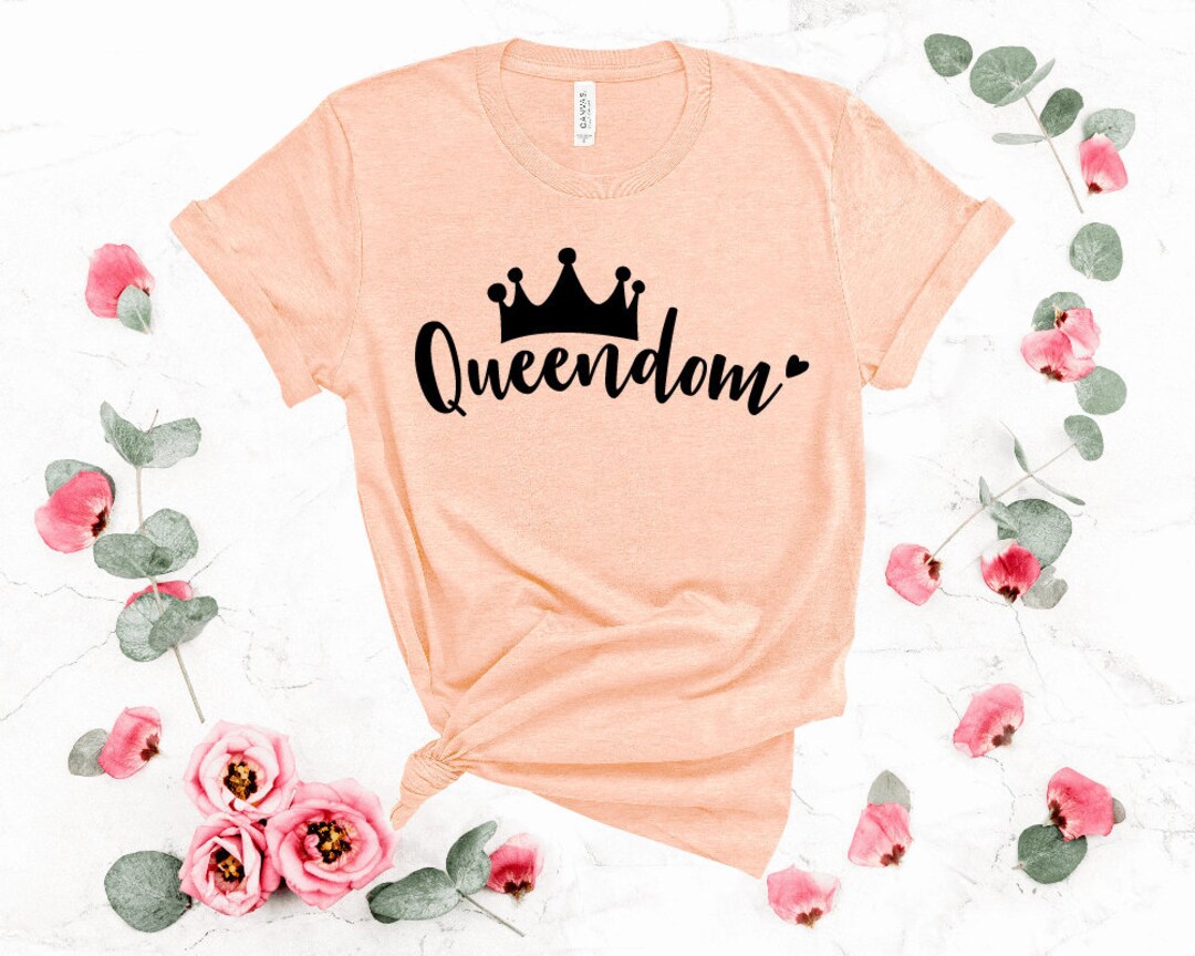 Queendom Sarcastic Shirt Fun Shirt Funny Shirt Funny Quotes - Etsy
