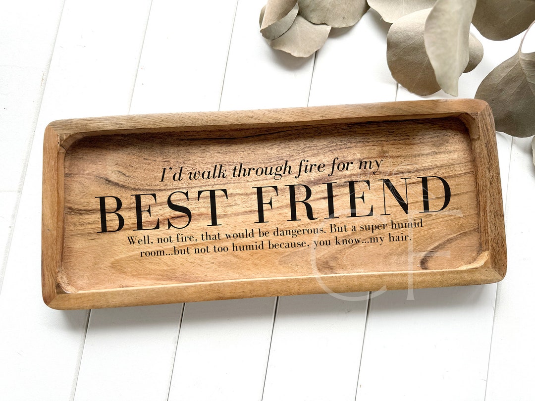 Best Friend 6in X 14in Tray | Hostess Gift | Housewarming | Engraved ...