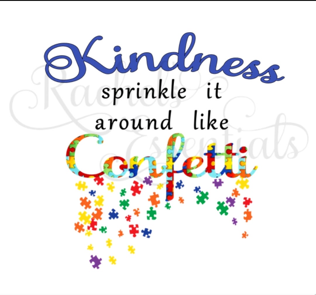Png Kindness Sprinkle It Around Like Confetti Autism Png - Etsy