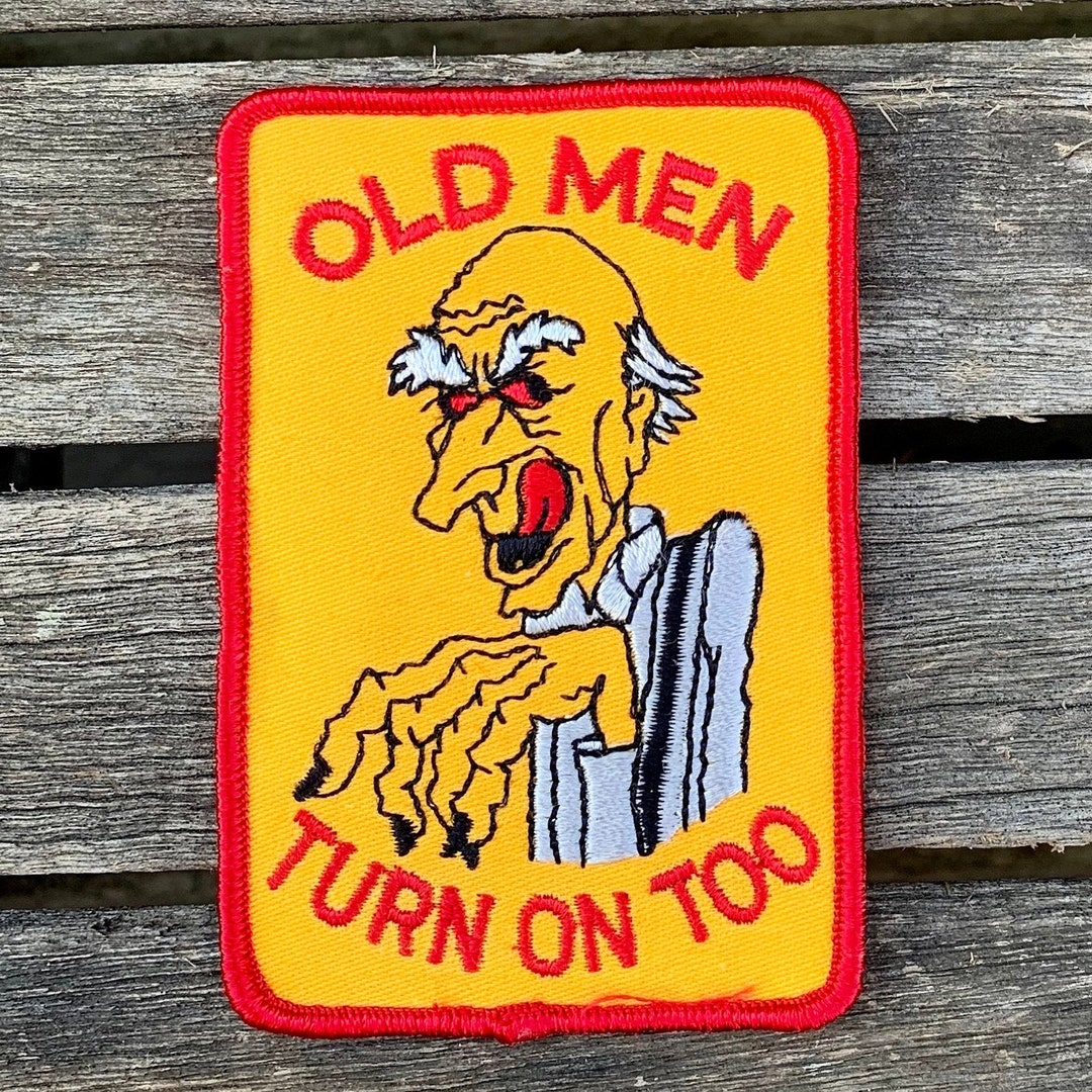 Old Men Turn on Too Vintage Souvenir/novelty Patch - Etsy