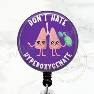 Funny Respiratory Therapist Badge Reel - Don't Hate Hyperoxygenate ...
