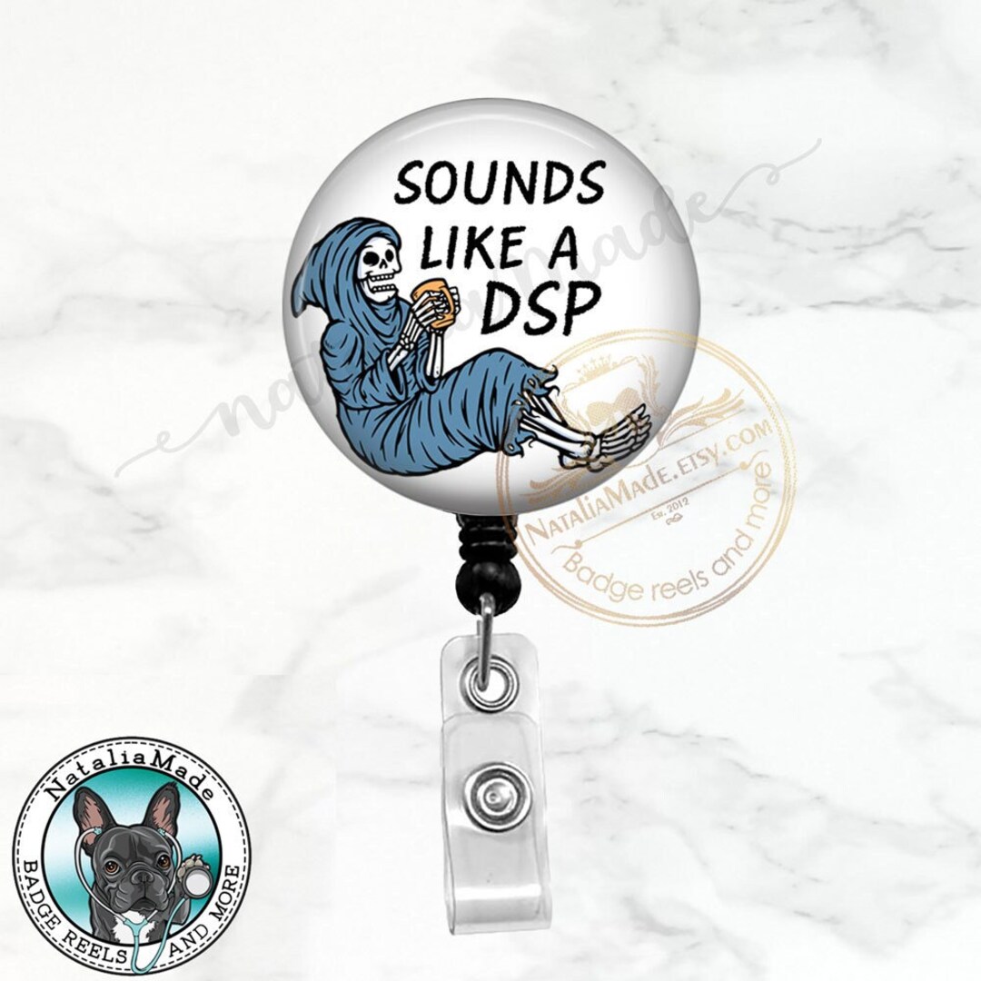 Sounds Like a DSP / NSP Retractable Badge Reel, Funny Night Shift Badge ...