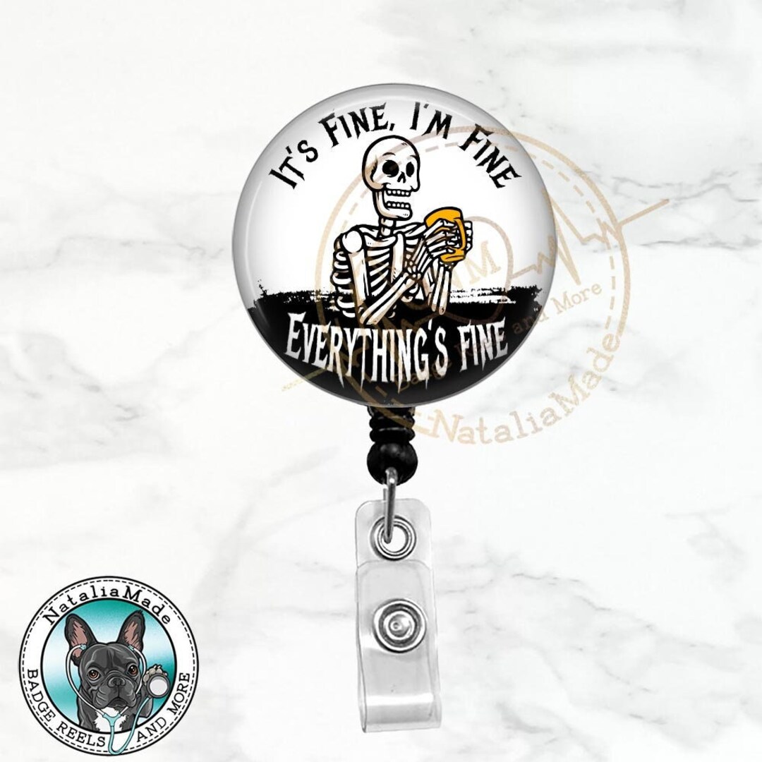 It's Fine, Everything's Fine Skeleton Retractable Badge Reel, Funny ...