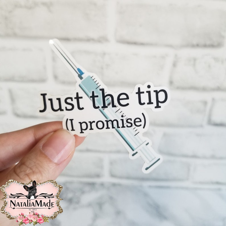 Just the Tip I Promise Waterproof Vinyl Sticker 2.7 X - Etsy