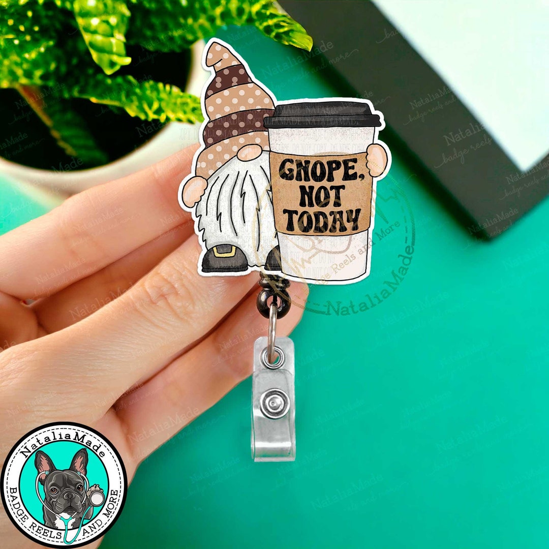 Gnome With Coffee Retractable Badge Reel, Gnope Not Today ID Name Badge ...