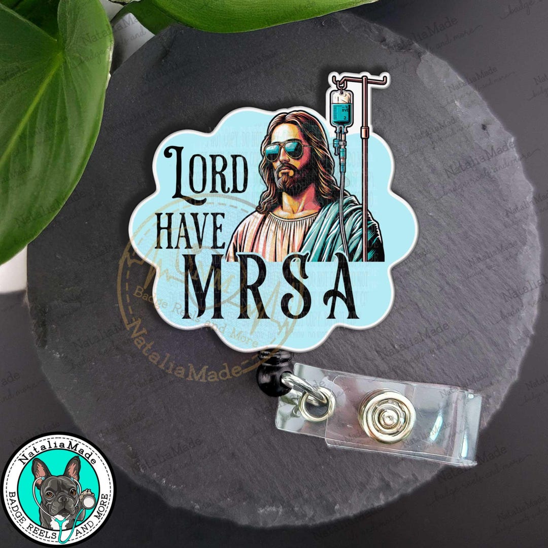 Lord Have MRSA Funny Retractable ID Badge Reel Clip, Heavy Duty Reel, Lanyard, Carabiner, MRI ...