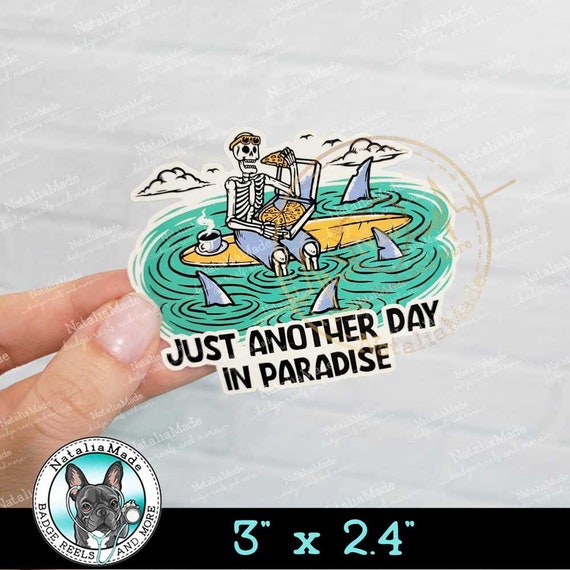 Just Another Day in Paradise Skeleton Waterproof Vinyl Sticker - Etsy